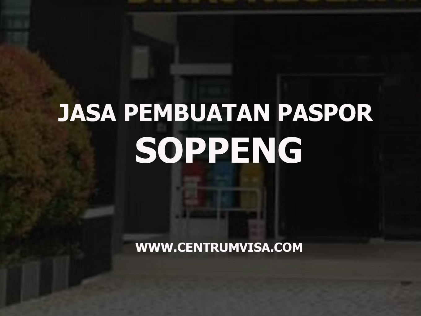 JASA PEMBUATAN PASPOR SOPPENG - centrumvisa.com